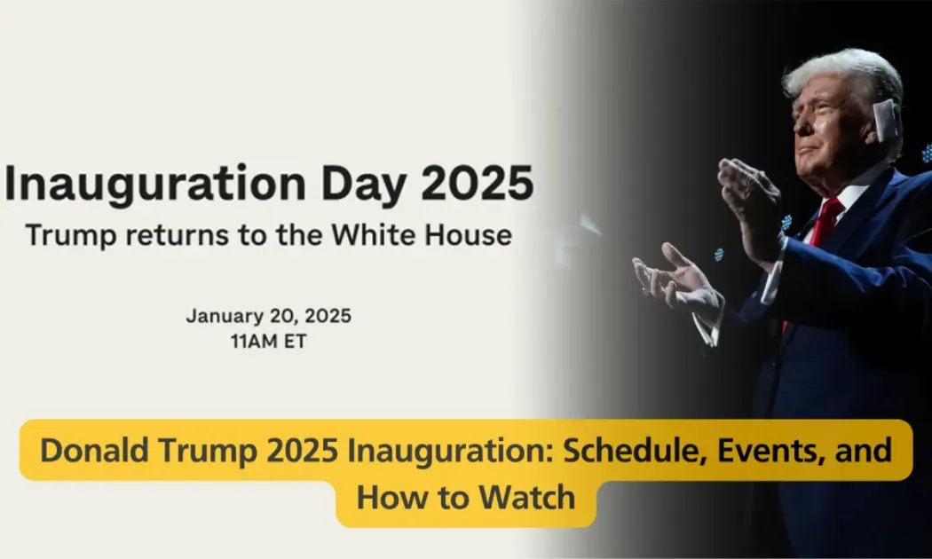 Donald Trump 2025 Inauguration: Schedule, Events, and How to Watch ...