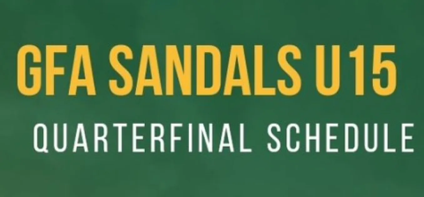 Know Here: Schedule of GFA Sandals Under 15 Quarterfinal - Writeups 24 ...